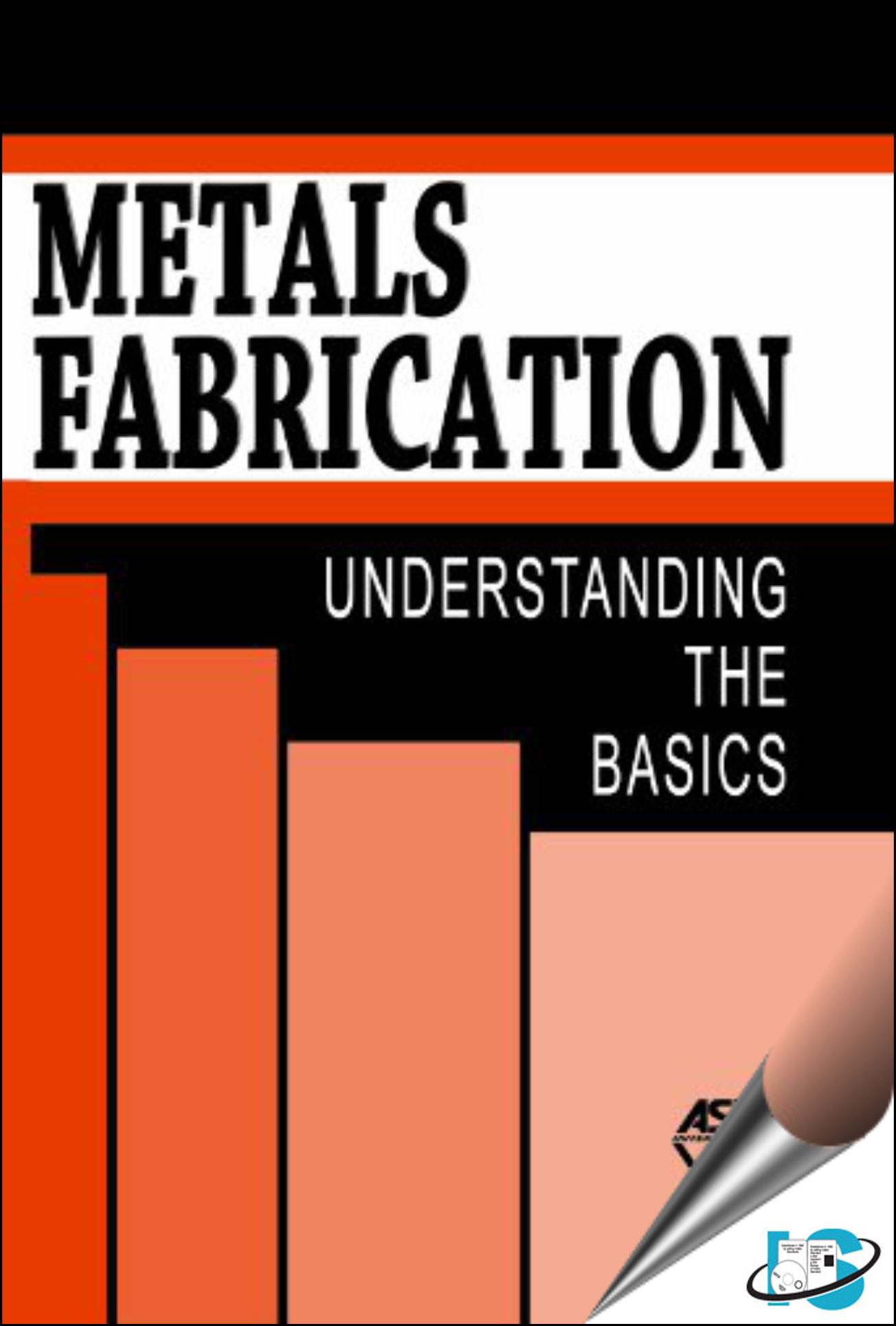 Metals Fabrication : Understanding The Basics, ASM International ... Metals Fabrication : Understanding The Basics, ASM International ...