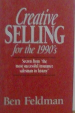 Creative Selling for the 1990's : Secrets from THe Most Successful ...
